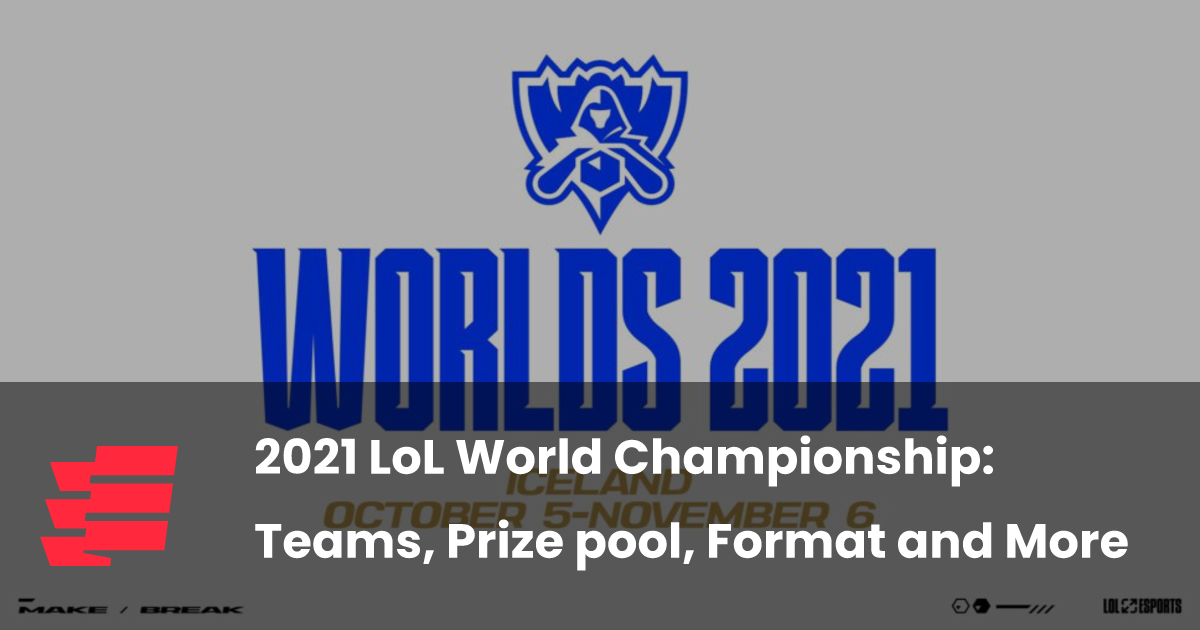 2021 LoL World Championship: Teams, Prize pool, Format and More ...