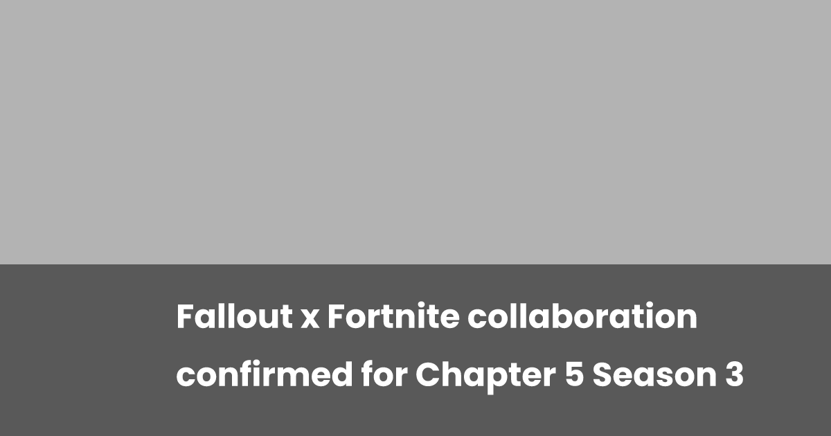 Fallout x Fortnite collaboration confirmed for Chapter 5 Season 3 ...